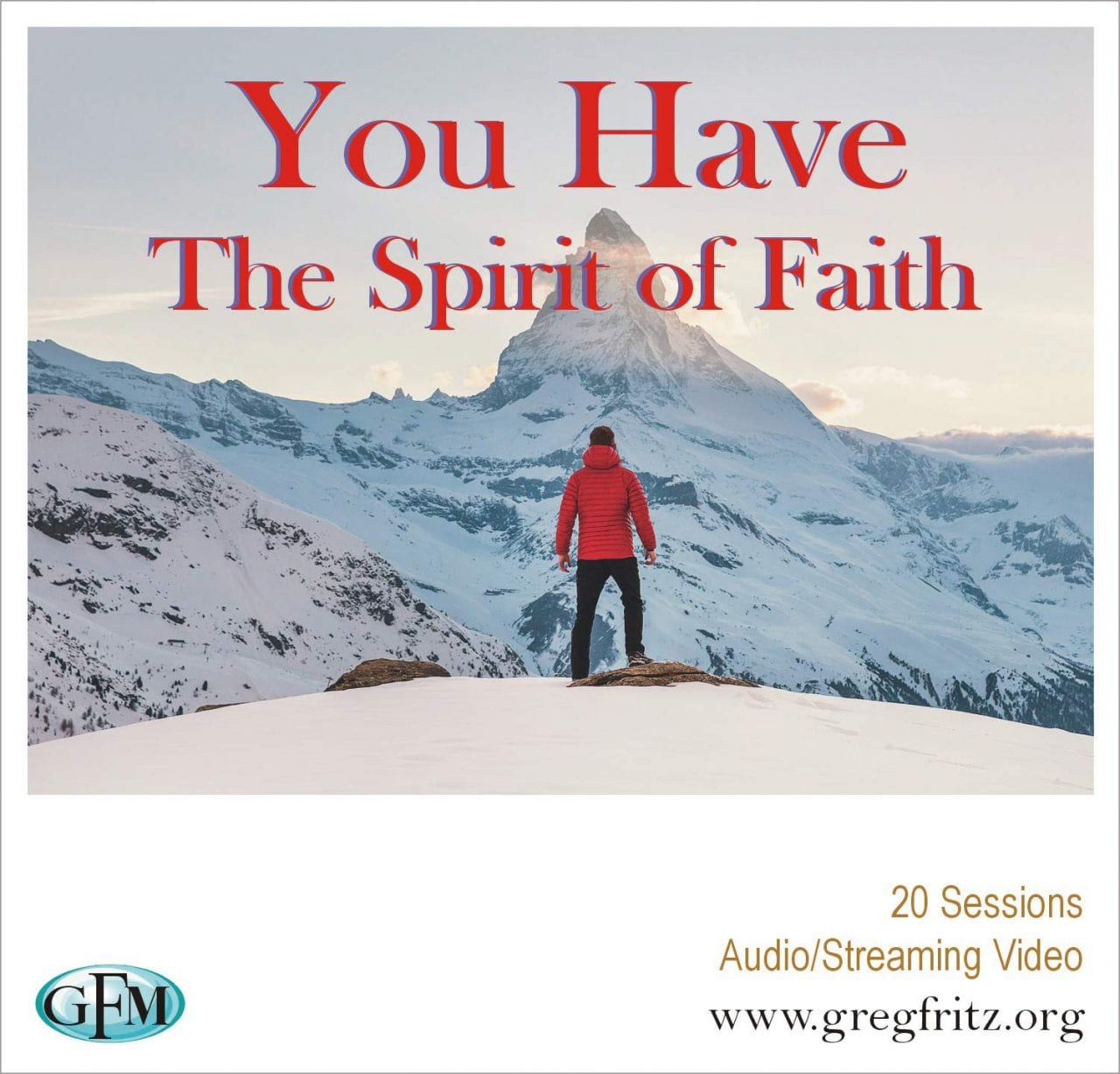 You Have The Spirit of Faith MP3s and Streaming Video - Greg Fritz ...