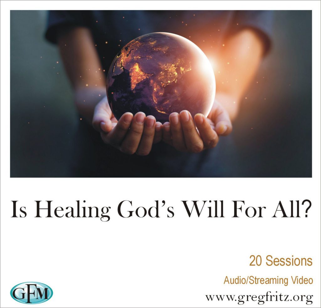 Is Healing God’s Will for All? MP3s and Streaming Video - Greg Fritz ...