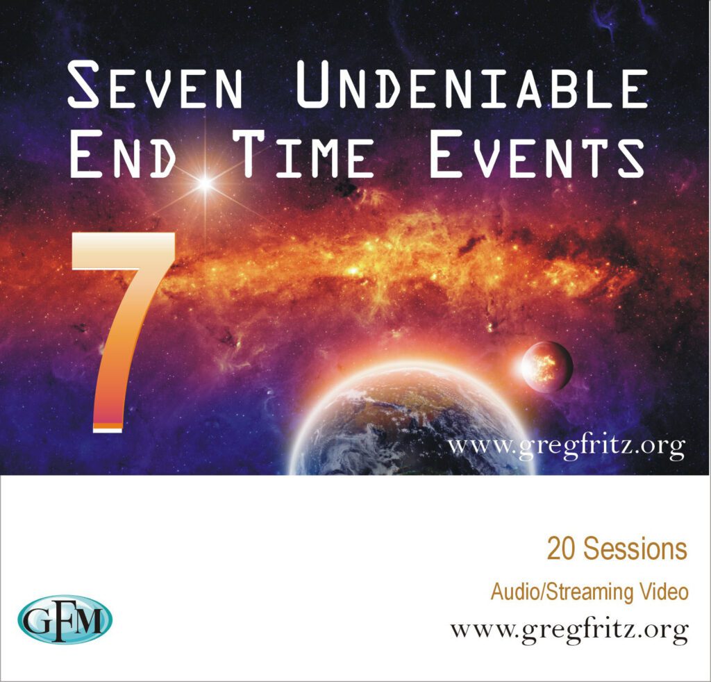 Seven Undeniable End Time Events MP3s and Streaming Video - Greg Fritz ...